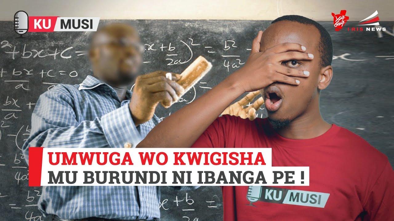 Umwuga wo kwigisha mu Burundi ni ibanga pe ! - YouTube