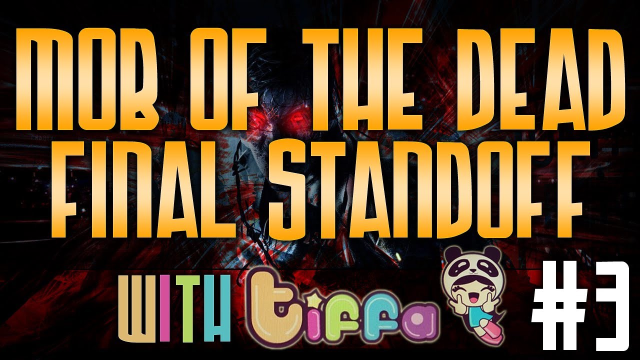 Mob of the Dead: Epic Final Standoff w/ @ItsTiffa (Part 3) (Finale) - YouTube