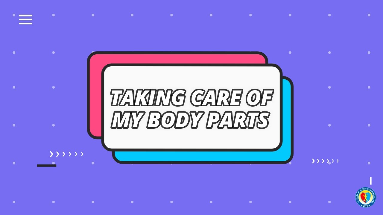 TAKING CARE OF MY BODY PARTS (SCIENCE/GRADE 1) - YouTube