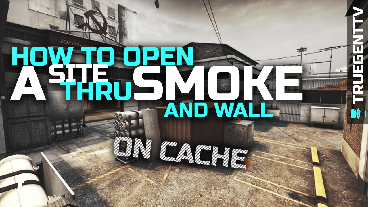 CS:GO Tutorials - How to open Cache A site thru smoke and wall - YouTube