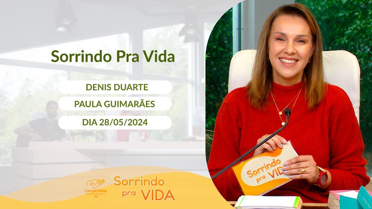 Sorrindo pra Vida - 28/05/2024 - YouTube