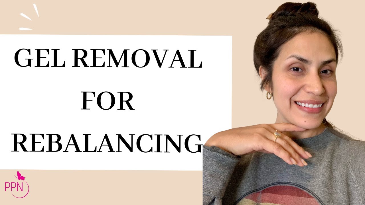 How To Gel Removal For Rebalancing Gel Nails | Soft Gel Nails - YouTube