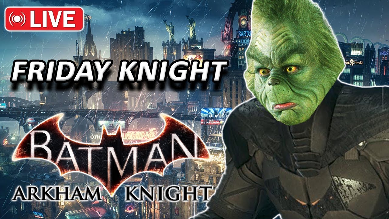 Friday Knight Arkham! - YouTube