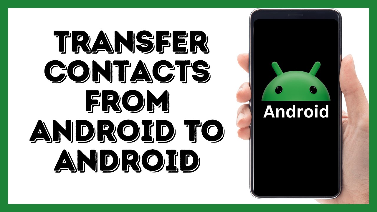 How to Transfer Contacts from Android to Android - YouTube