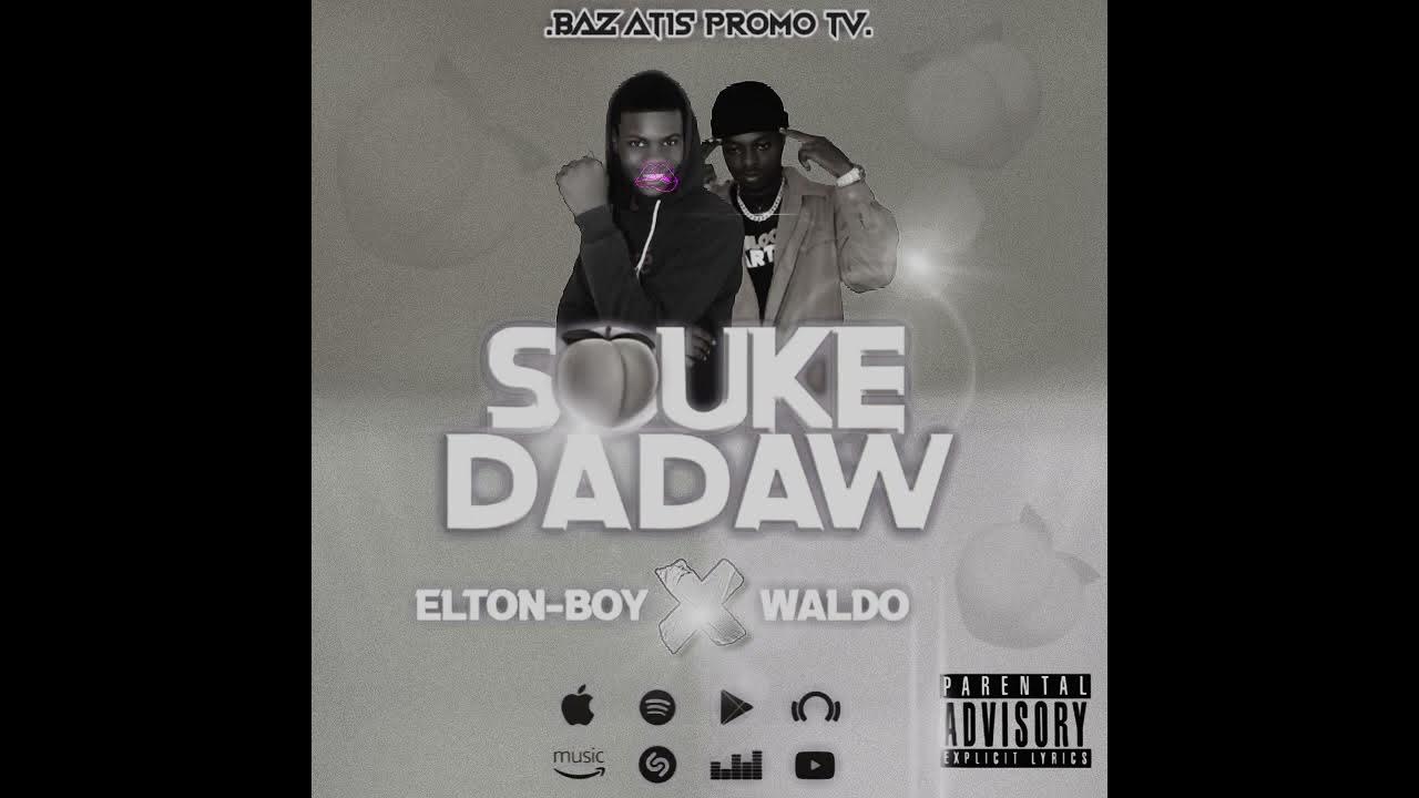 SOUKE DADAW 🍑 BY ELTON BOY BEATZ FT WALDO - YouTube