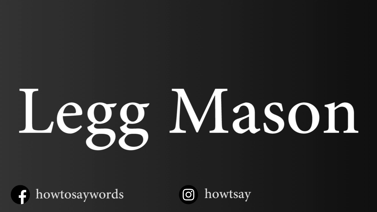 How To Pronounce Legg Mason - YouTube