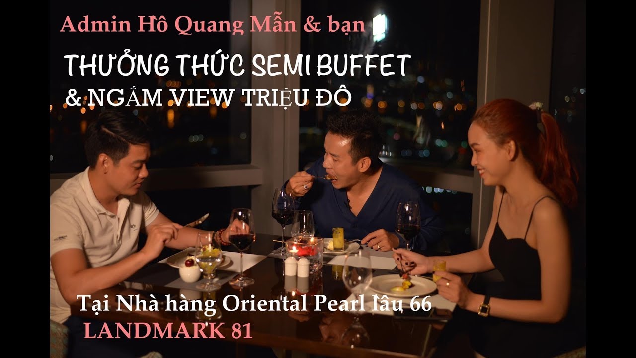 Ăn buffet tiền triệu, ngắm view triệu đô nhà hàng Oriental Pearl ...