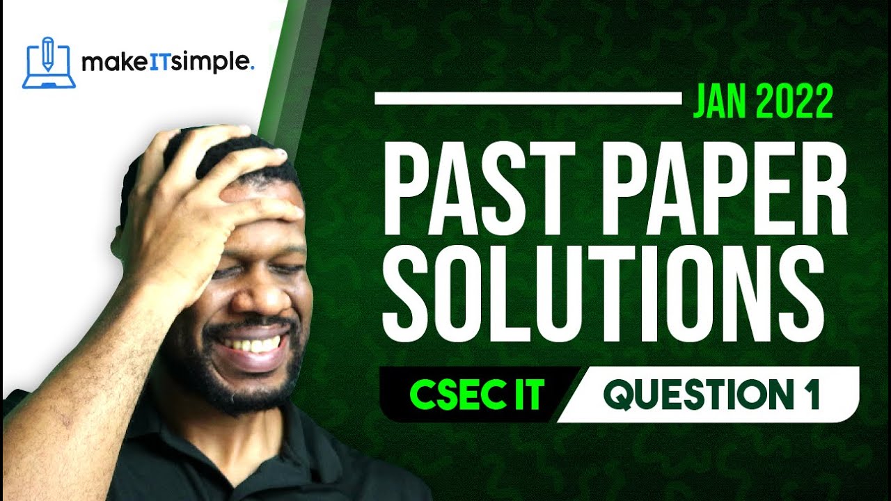 CSEC IT: January 2022 Question 1 Full Solution | cxc | Past Papers ...