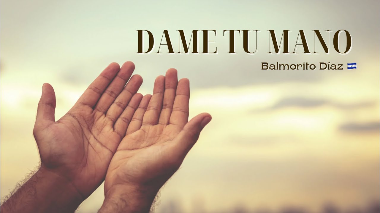 DAME TU MANO, TOMA MI MANO - YouTube