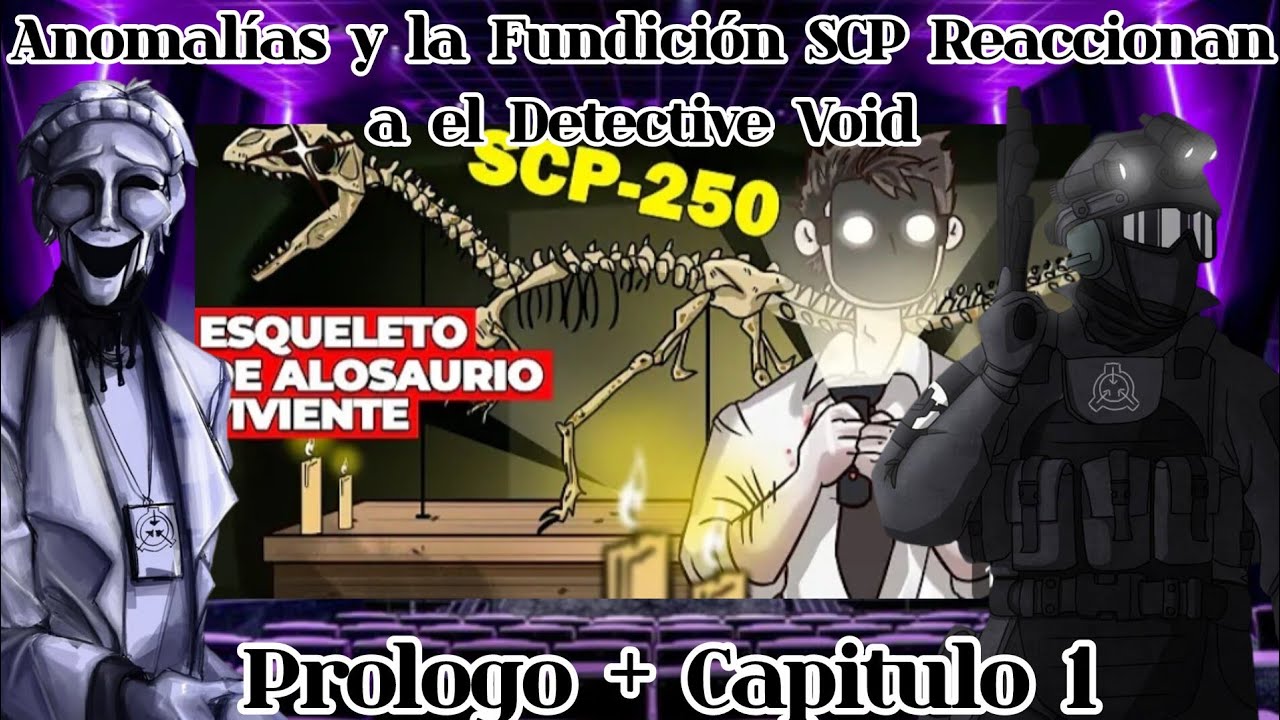 SCP y la Fundación SCP Reacciona a el Detective Void {Cap 1} SCP 250 ...
