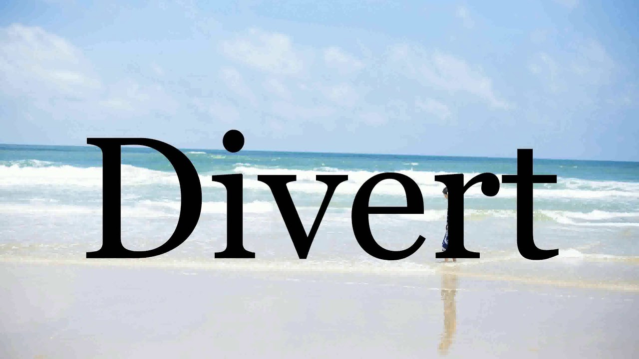 How To Pronounce Divert🌈🌈🌈🌈🌈🌈Pronunciation Of Divert - YouTube