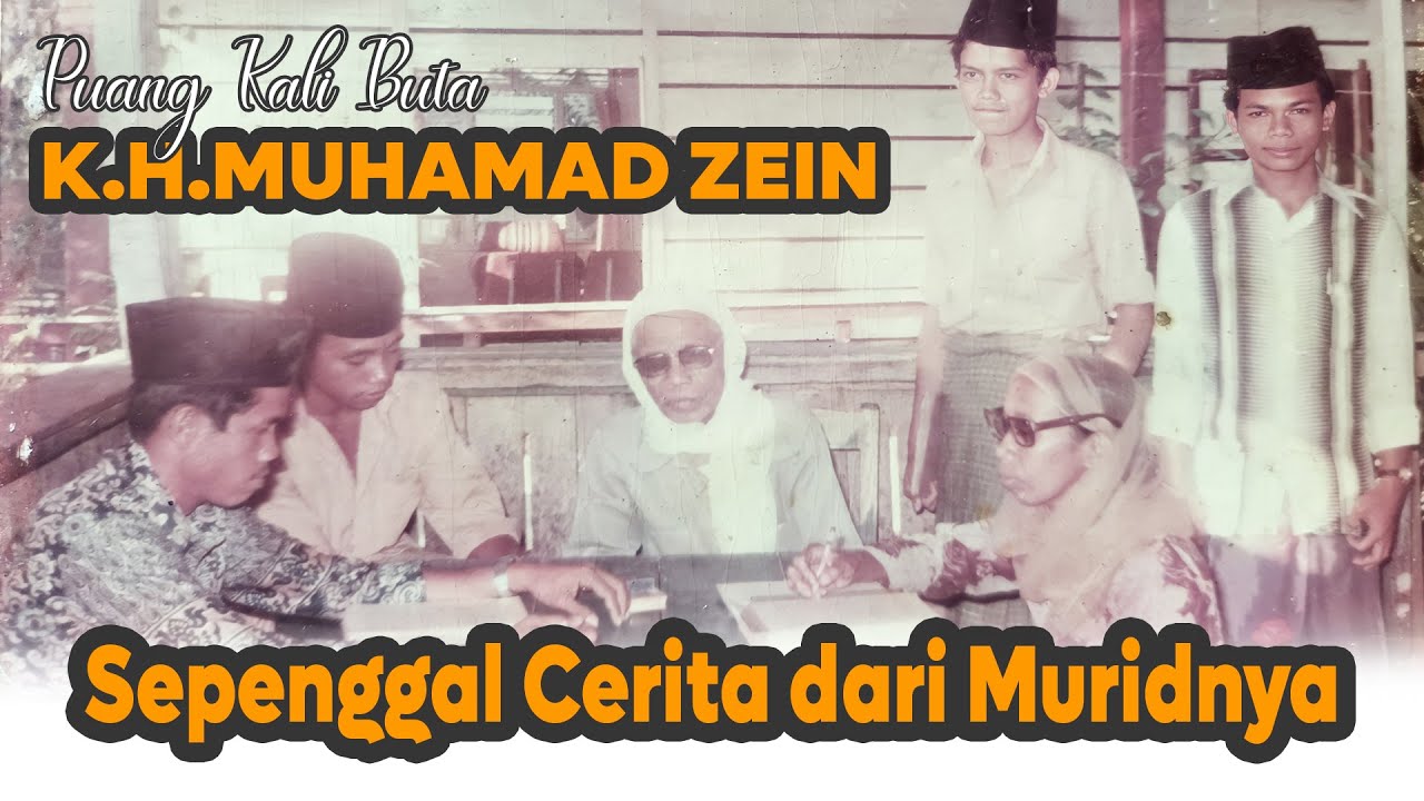 K.H.MUHAMMAD ZEIN II SEPENGGAL CERITA DARI MURIDNYA - YouTube