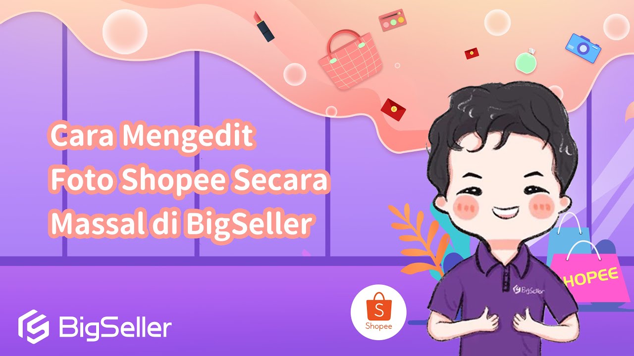 2-14. Cara Mengedit Foto Shopee Secara Massal di BigSeller - YouTube