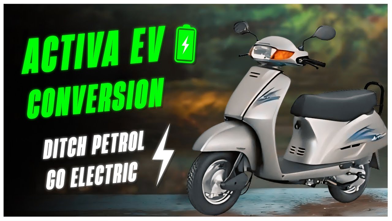 Activa EV Conversion: Ditch Petrol, Go Electric! 🔋 70+ KM Range | Just ...