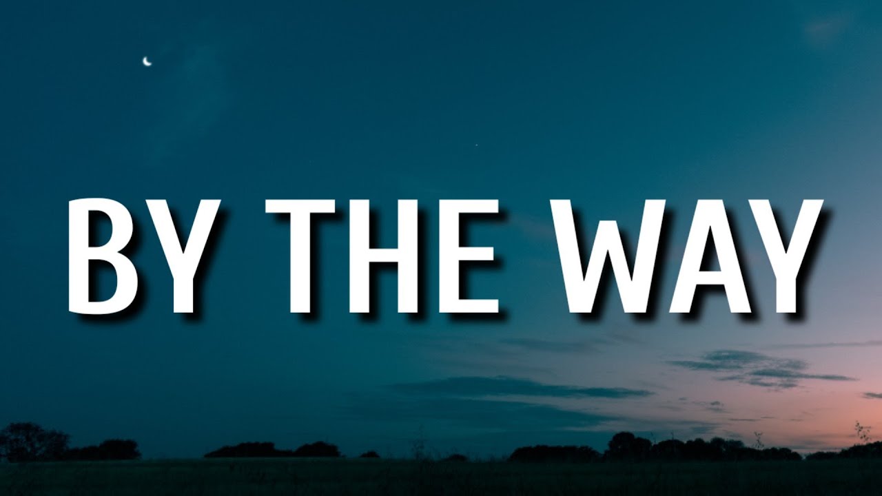 Tyler Hubbard - By The Way (Lyrics) - YouTube