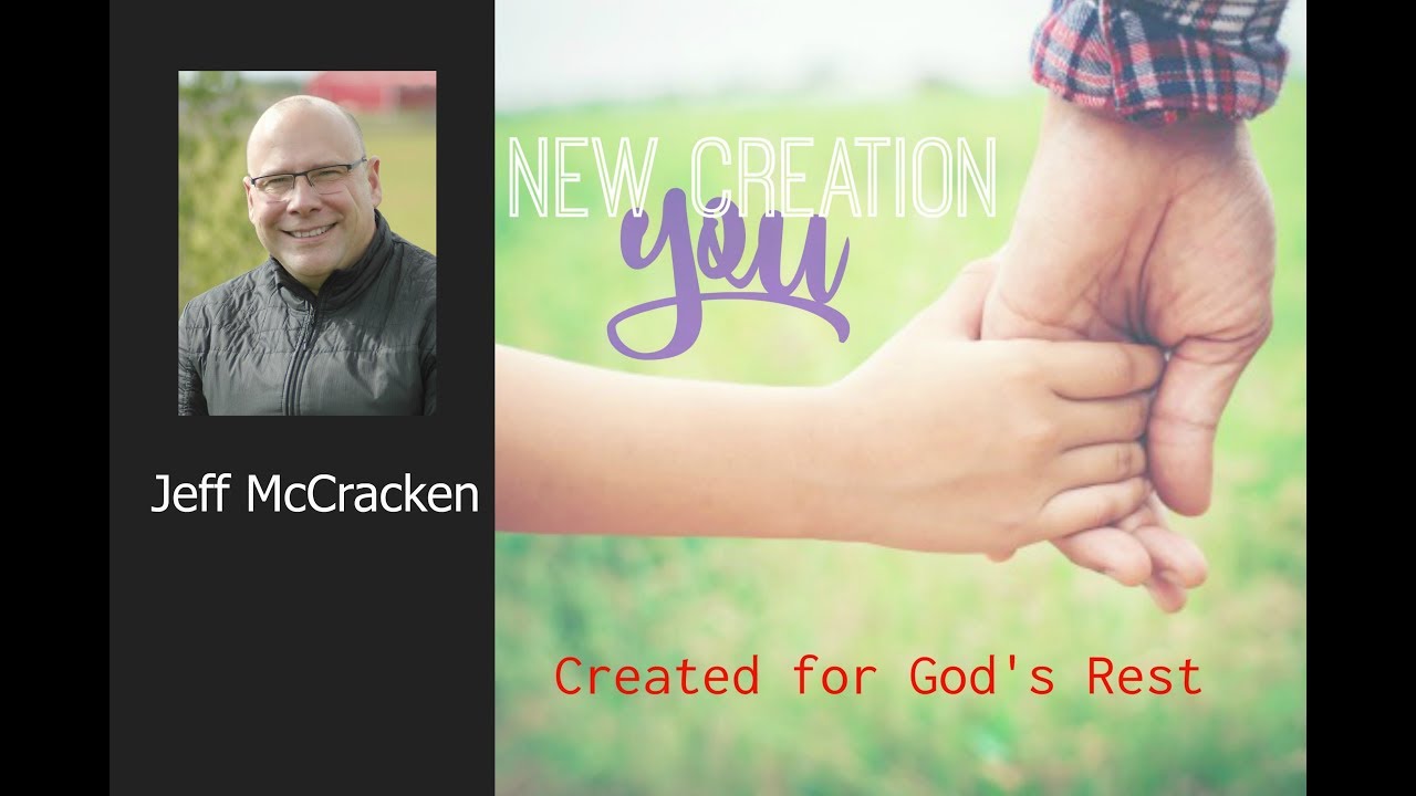 New Creation You : Created for God's Rest - YouTube