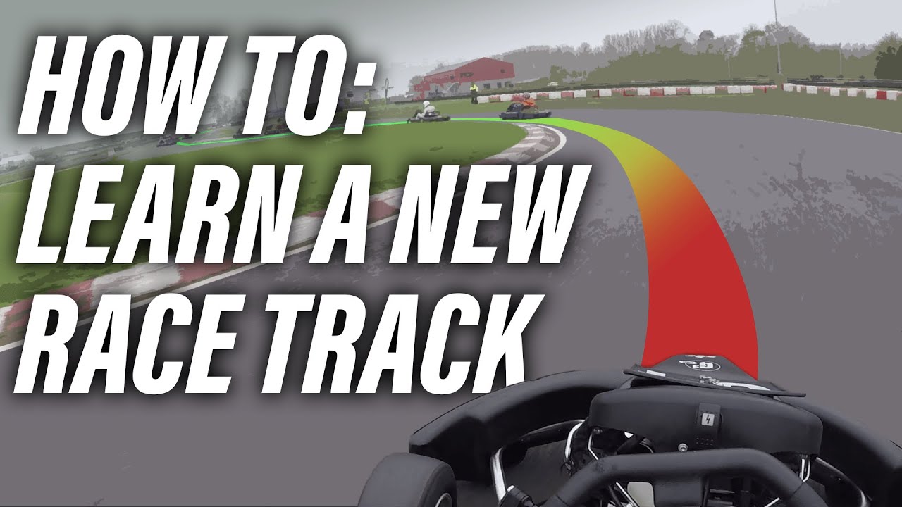 How to Learn a New Race Track | Top Tips for Karting - YouTube