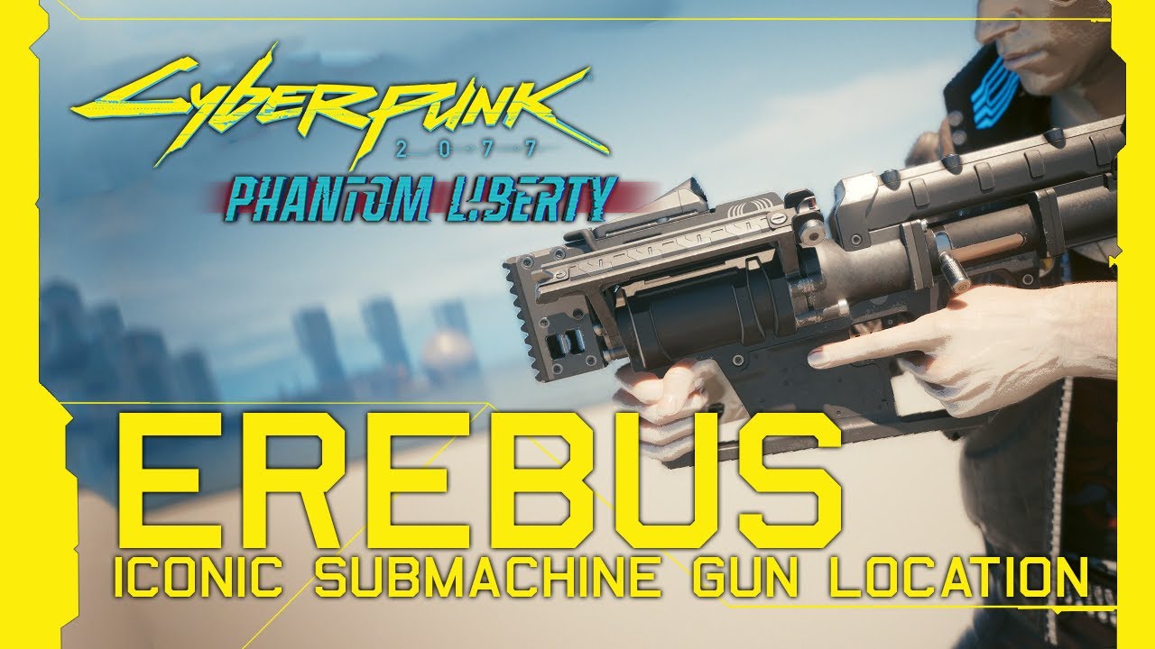 Cyberpunk 2077: Phantom Liberty - Erebus Iconic Power Submachine Gun Location [Update 2.0] - YouTube