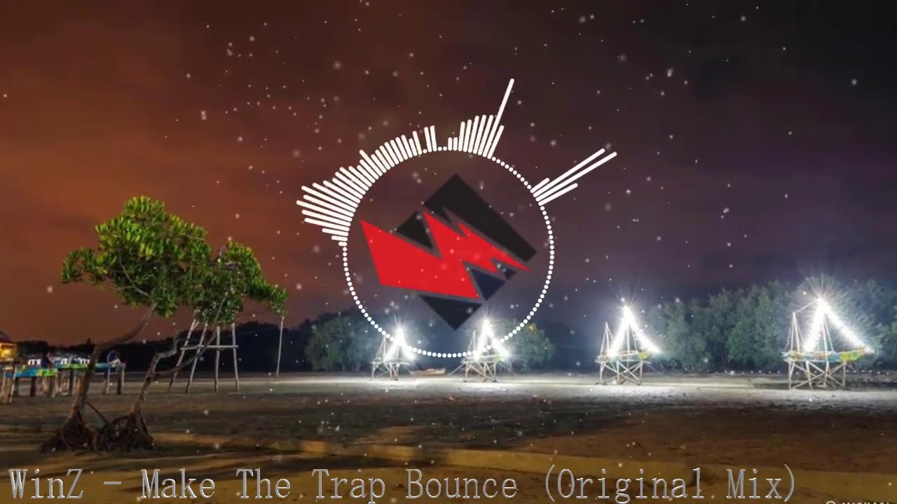 WinZ - Make The Trap Bounce (Original Mix) - YouTube