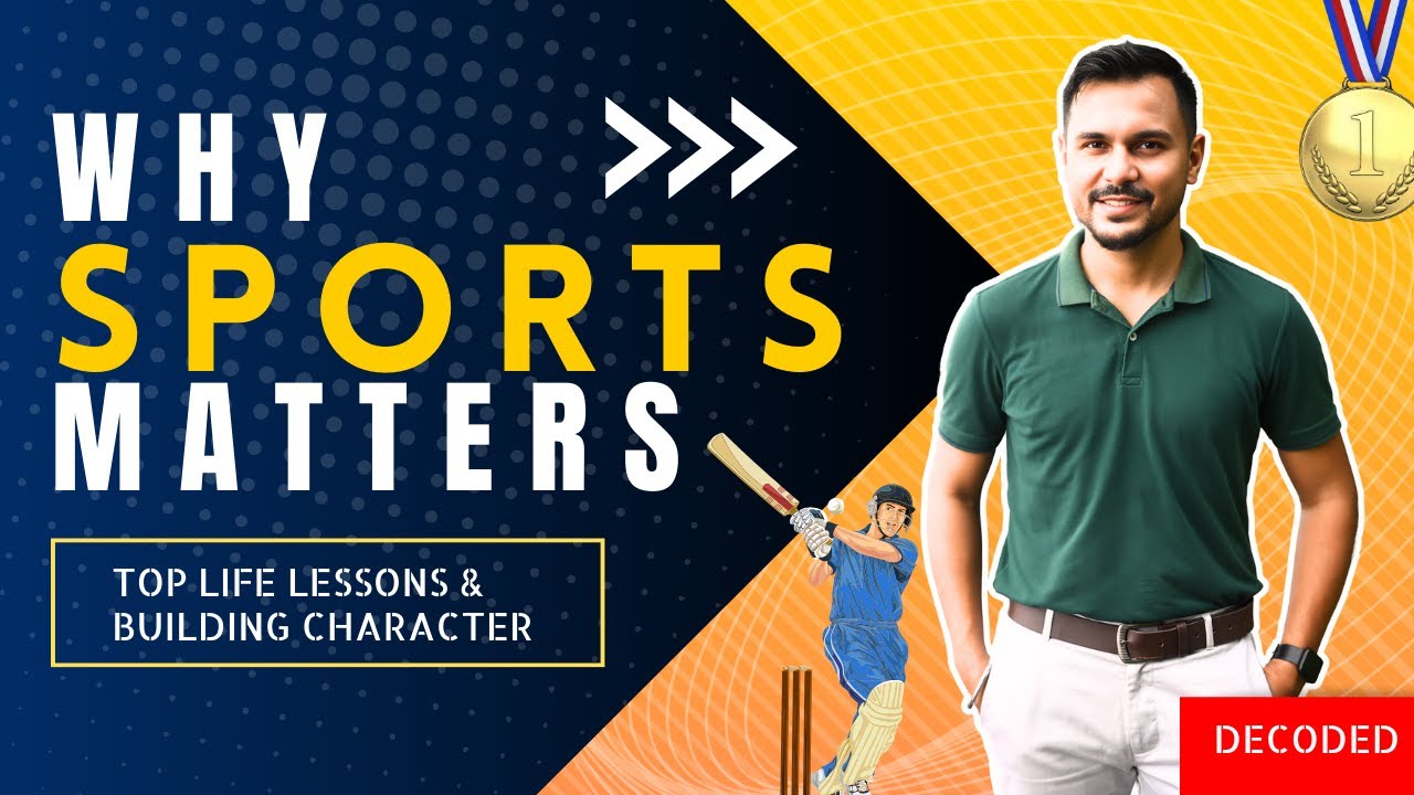 Why Sports Matter | Its Life Lessons | Building Character from a Young ...
