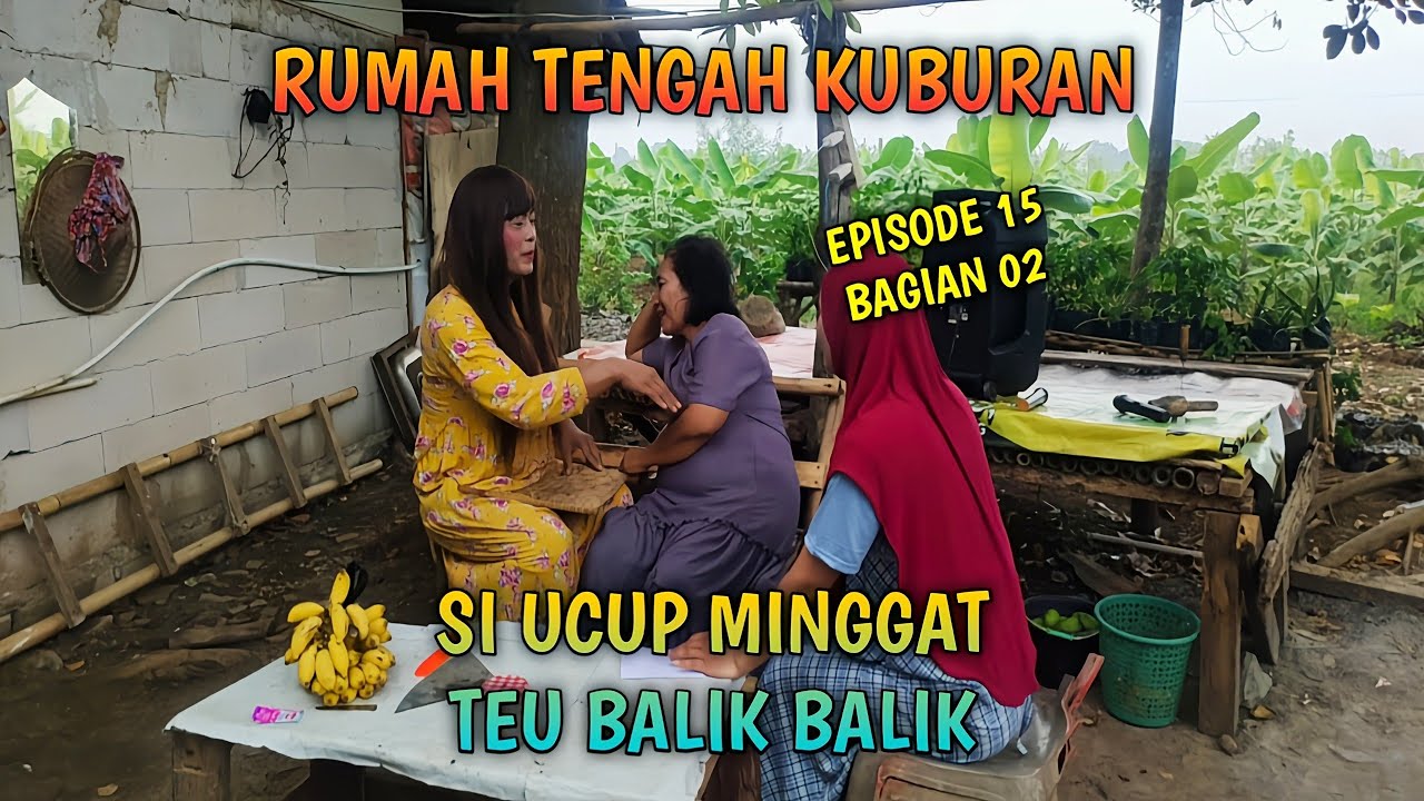 FILM SUNDA SI UCUP MINGGAT TEU BALIK BALIK || RTK EPS 15 BAGIAN 02 ...