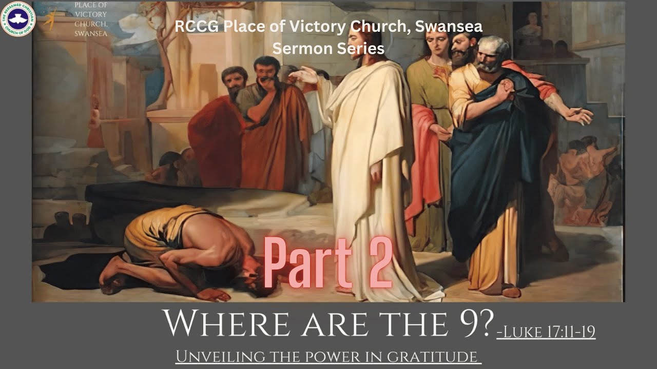 Where are the 9? Unveiling the Power in Gratitude - Pt 2 || Pastor ...