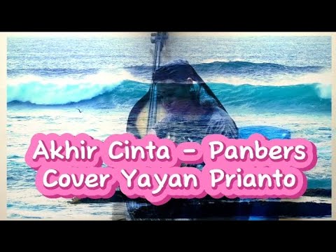 Akhir Cinta - Panbers || Cover Yayan Prianto || Buat Kamu yang lagi Galau - YouTube