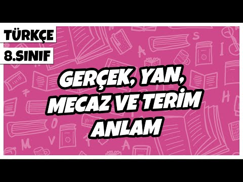 8. Sınıf Türkçe - Gerçek, Yan,  Mecaz ve Terim Anlam | 2022