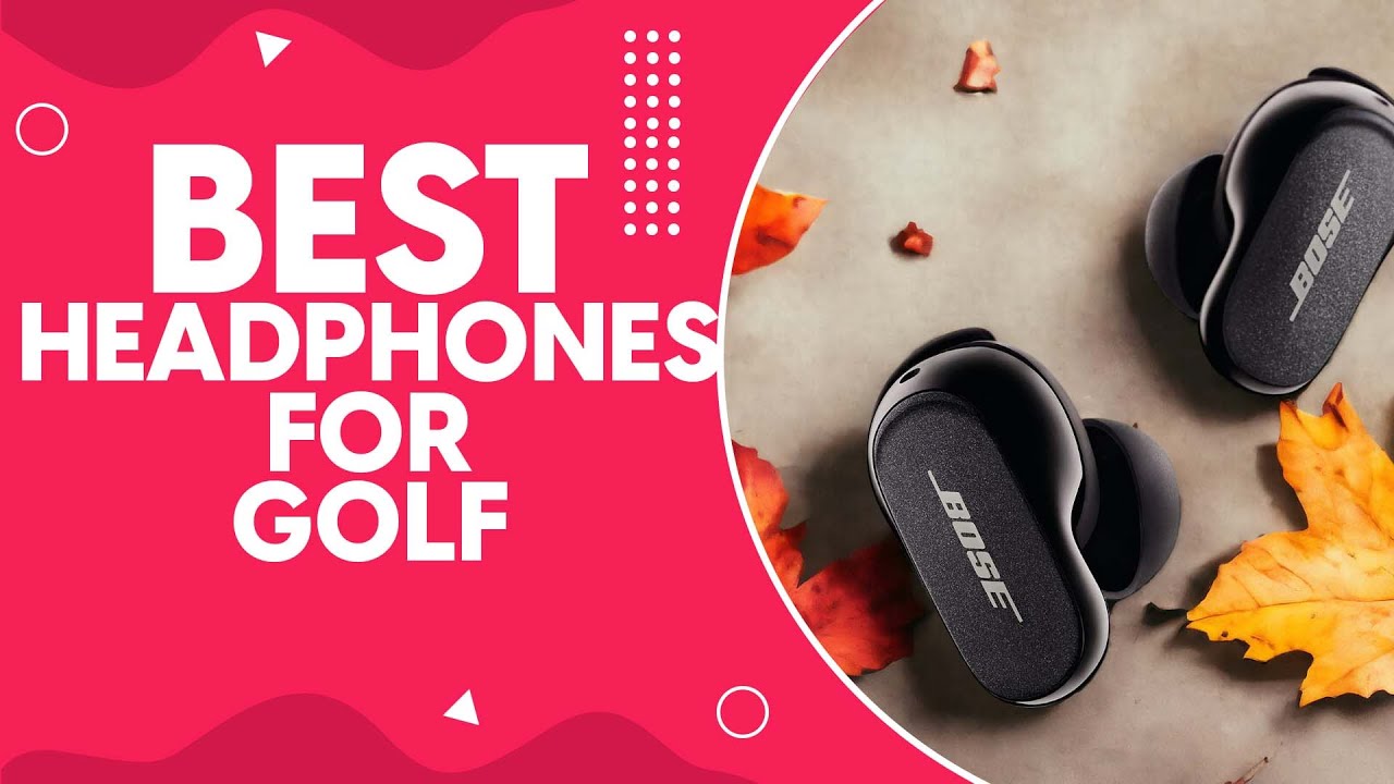 Best Headphones For Golf in 2024: Enhance Your Swing with Crystal Clear ...