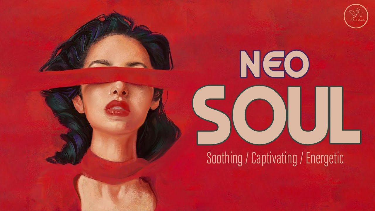 ⌚ NEO SOUL music for 1 HOURS 30 minutes (Soothinng / Captivating ...