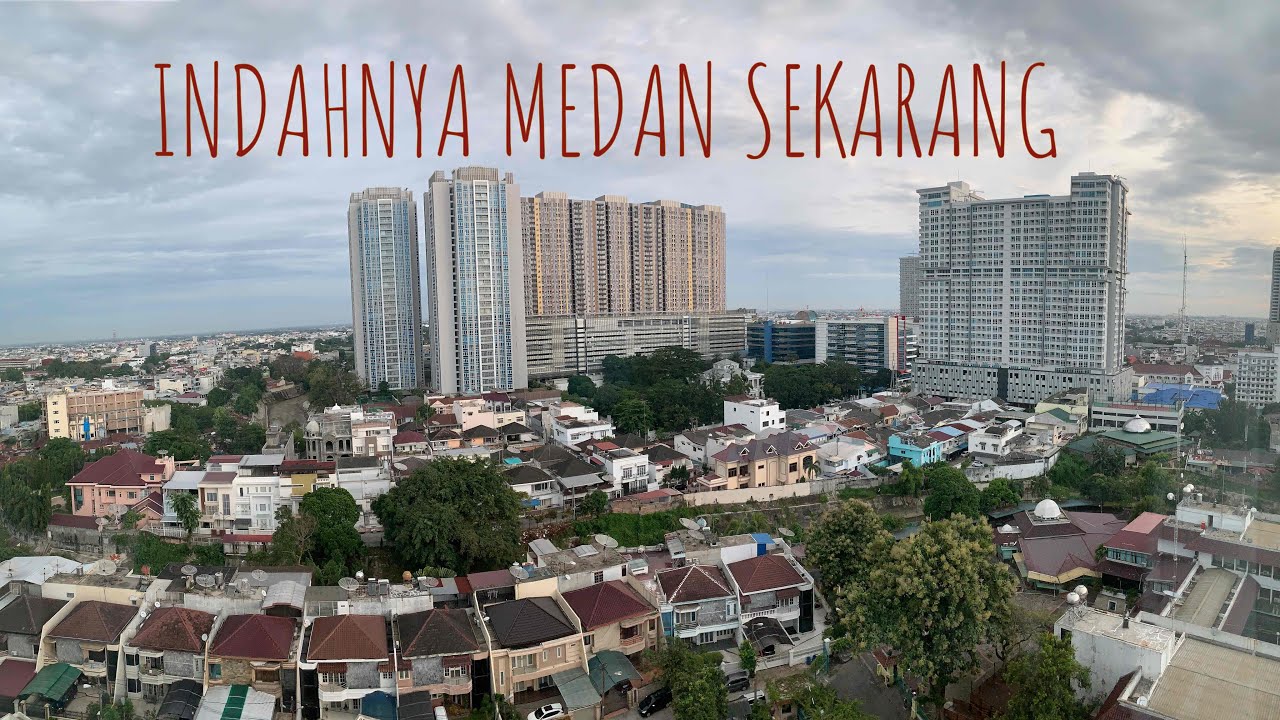 MEDAN INDONESIA - SKY VIEW 2020 - YouTube