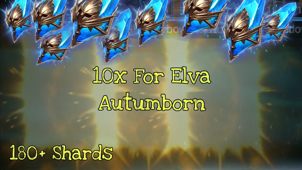 10X FOR ELVA AUTUMNBORN! | 180+ Ancient Shard Opening | Raid Shadow ...