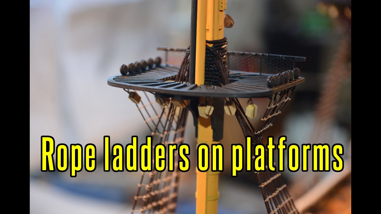 HMS Victory - part 73 Rope Ladders On Platforms - YouTube
