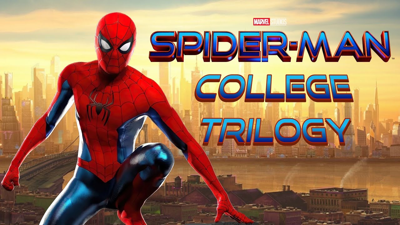 What Marvel Studios’ Spider-Man College Trilogy Should Be - YouTube
