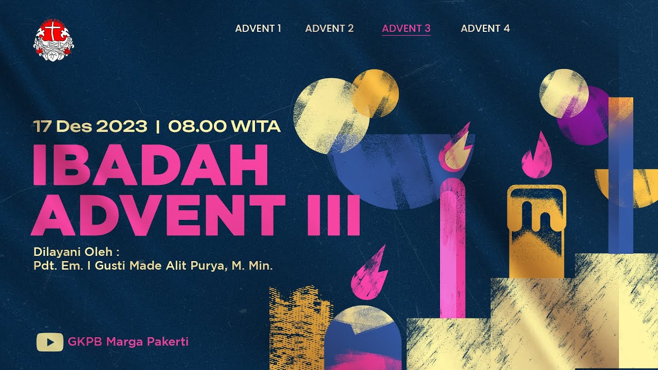 IBADAH MINGGU ADVENT III | 17 DESEMBER 2023 - YouTube