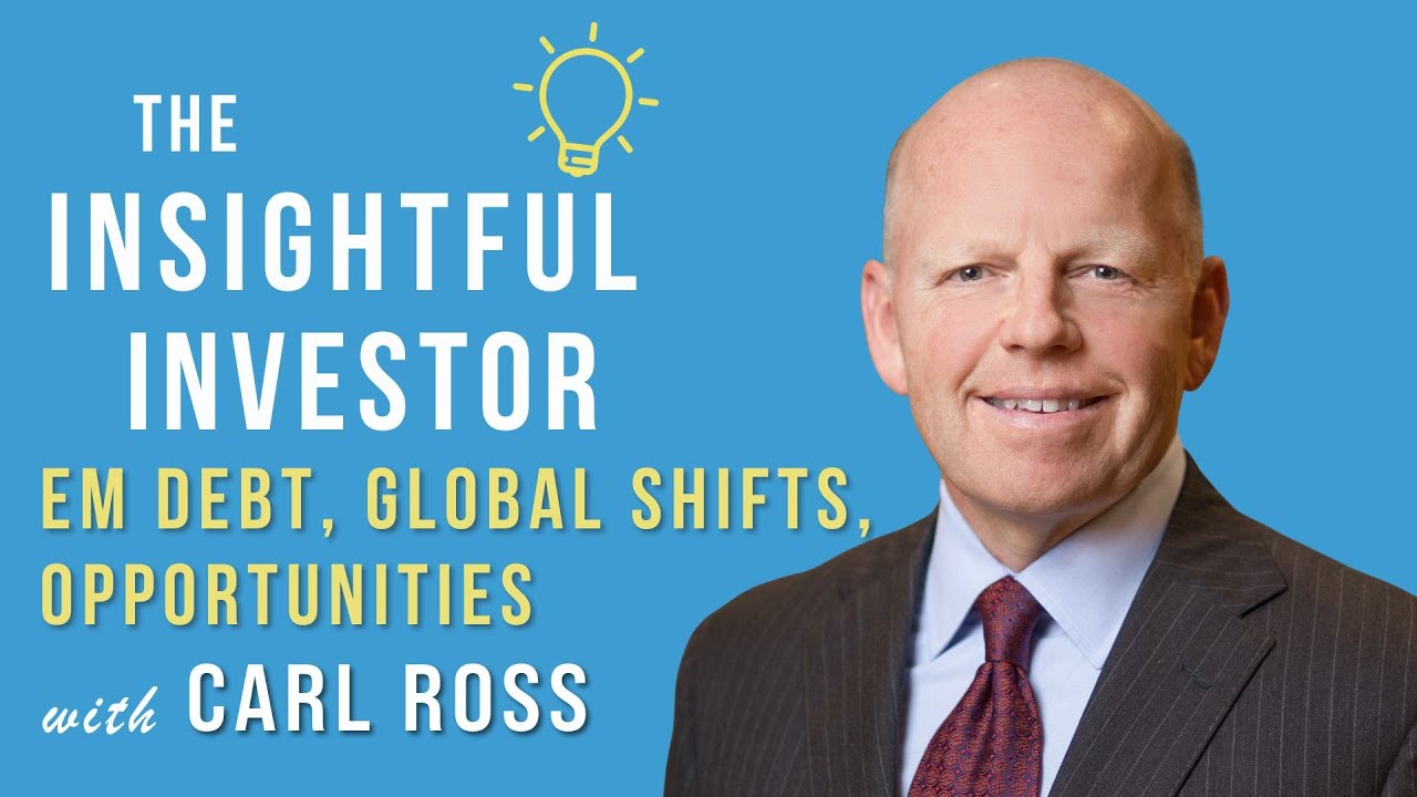 #84 - Carl Ross: EM Debt, Global Shifts, Opportunities - YouTube