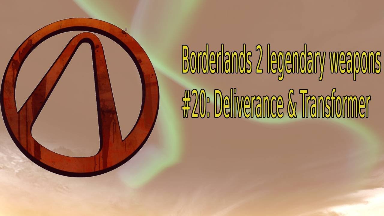 Borderlands 2 gear hunt: Deliverance & Transformer - YouTube
