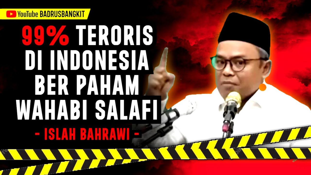 ISLAH BAHRAWI | 99% TERORIS DI INDONESIA BER PAHAM WAHABI SALAFI - YouTube
