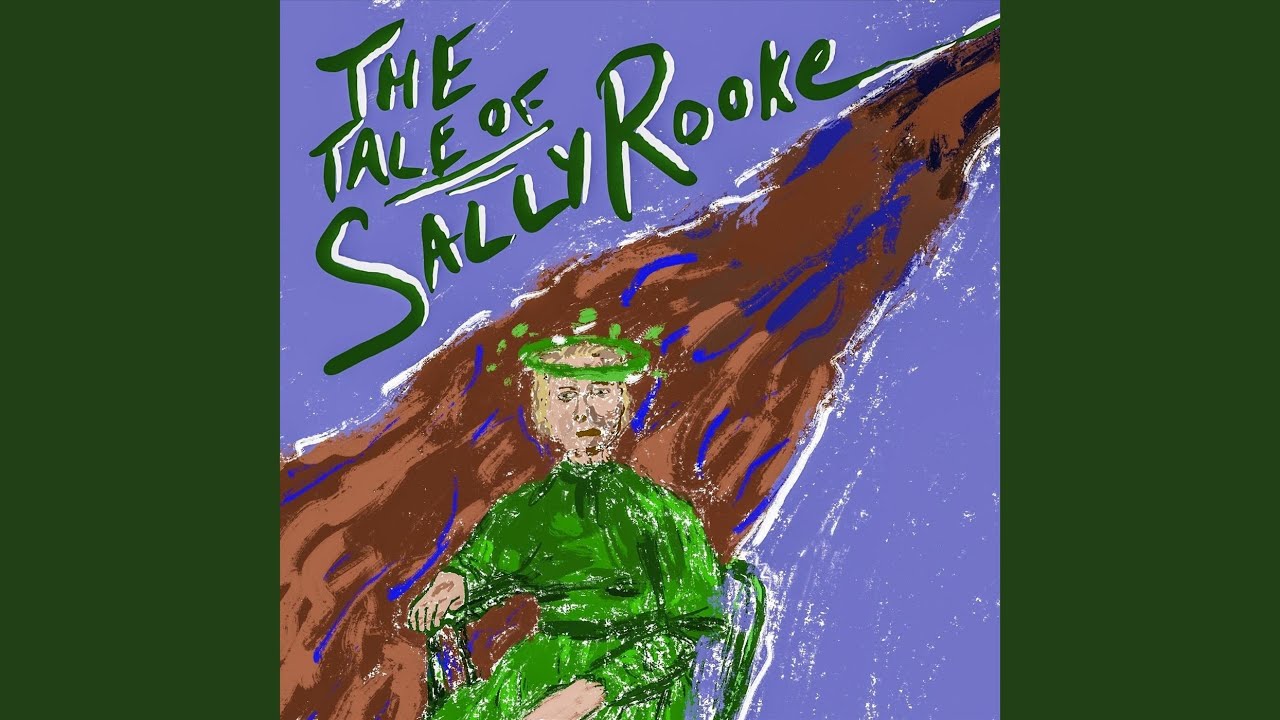The Tale of Sally Rooke - YouTube