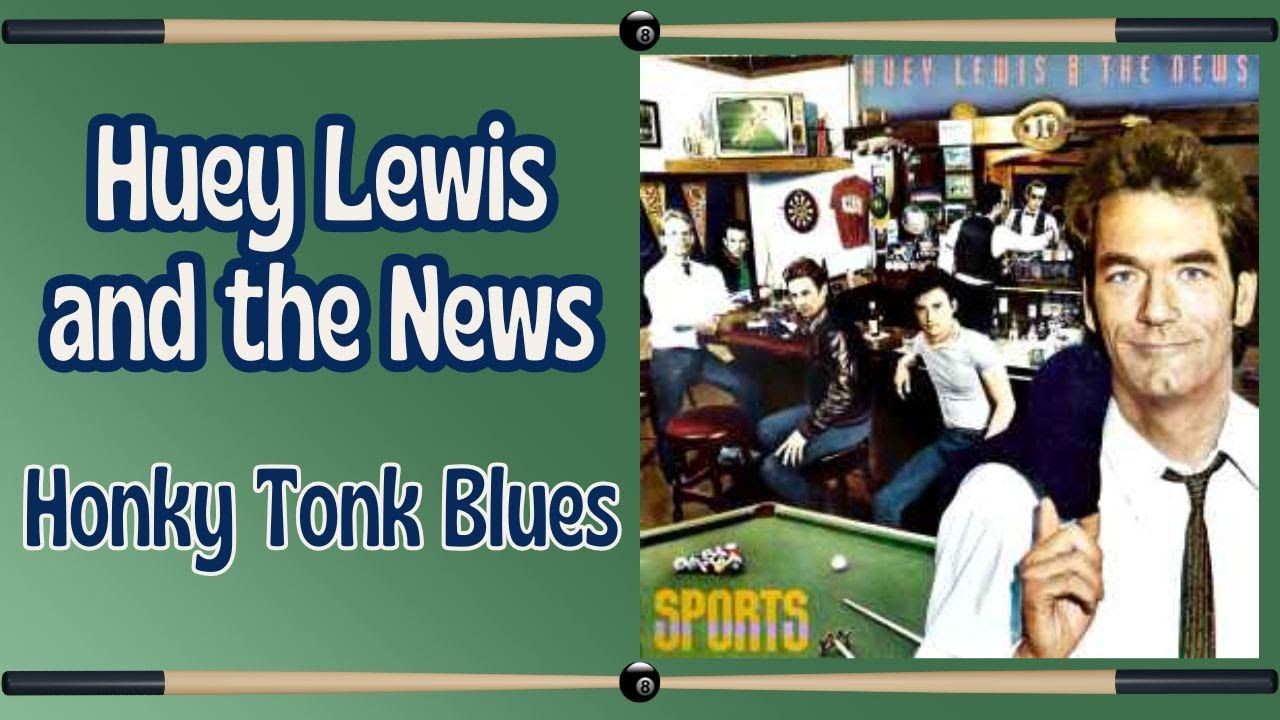 Honky Tonk Blues - Huey Lewis And The News - YouTube