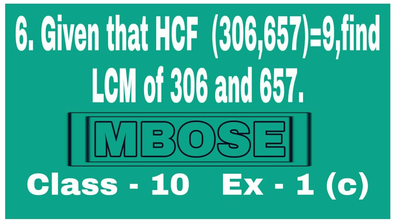 Given That HCF 306 657 9 find LCM Of 306 And 657 Real Numbers Class