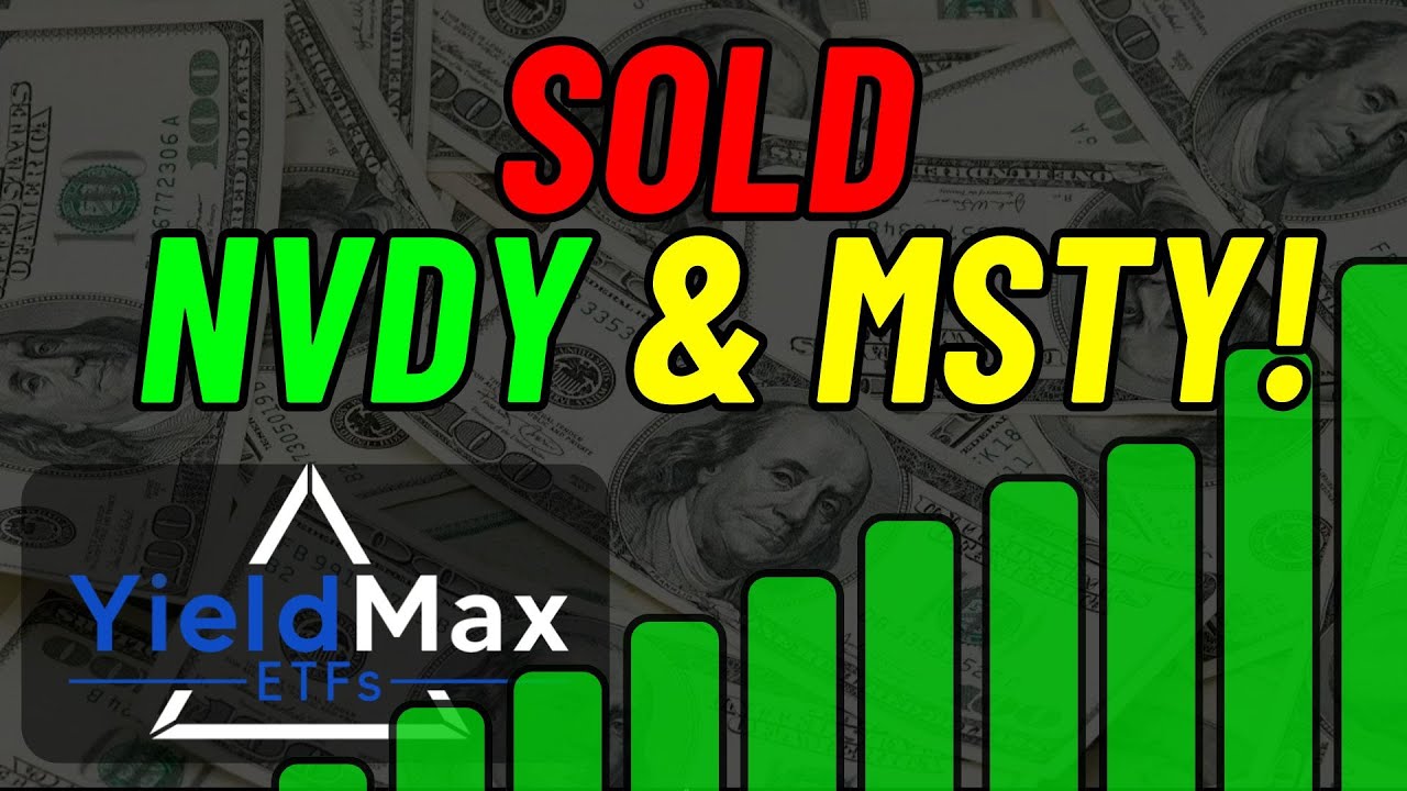 Here's Why I Just SOLD YieldMax NVDY & MSTY! - YouTube