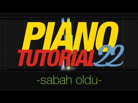 Piano Tutorial 22 - Sabah Oldu (110 bpm)