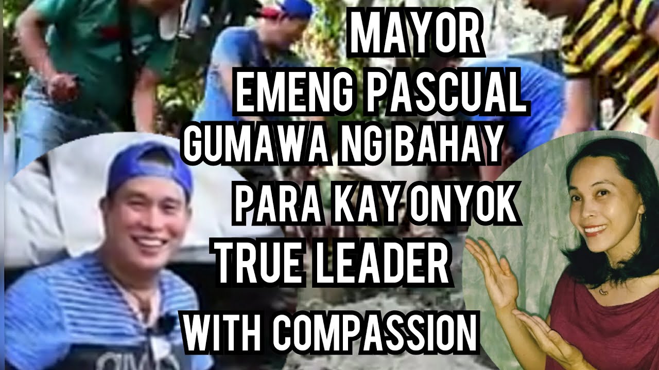 Mayor Emeng Pascual Gumawa ng Bahay para kay Onyok(True Leader with ...
