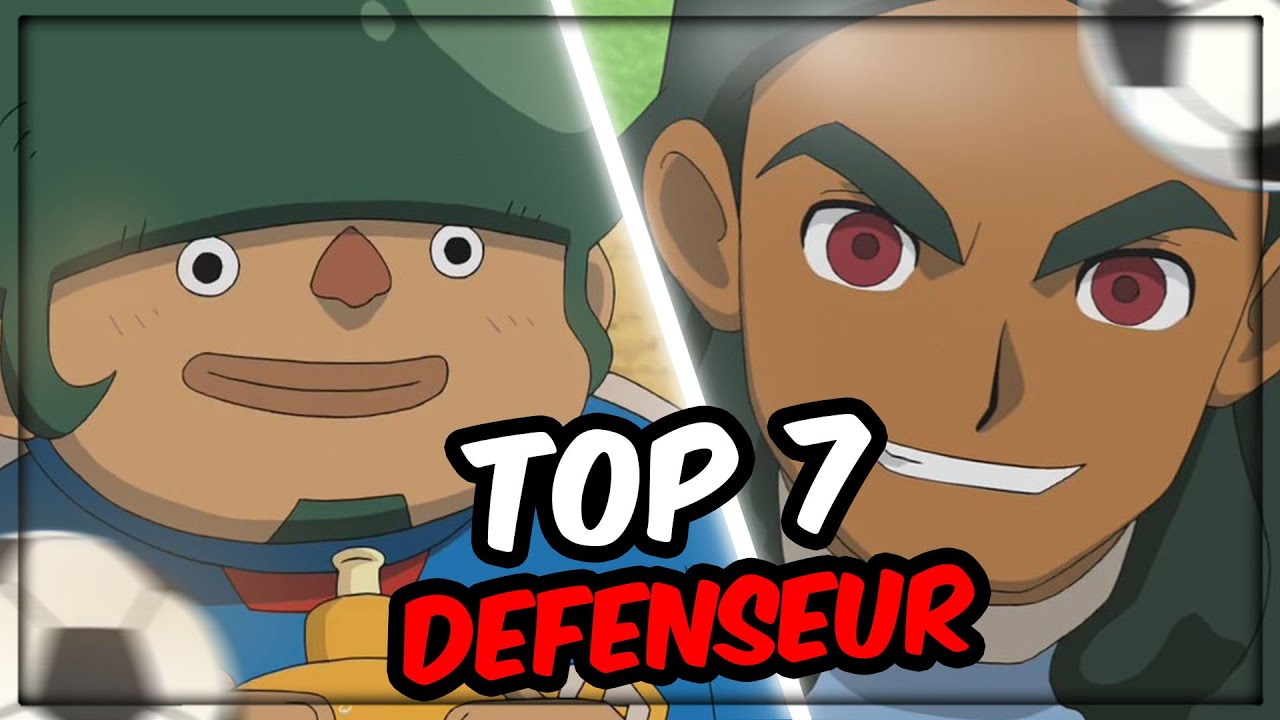 Le TOP 7 Des MEILLEURS DEFENSEURS dans INAZUMA ELEVEN ! - YouTube