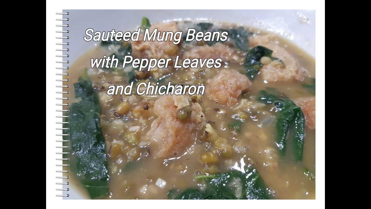 Mung Beans with Pepper Leaves and Chicharon #food #recipes #cooking ...