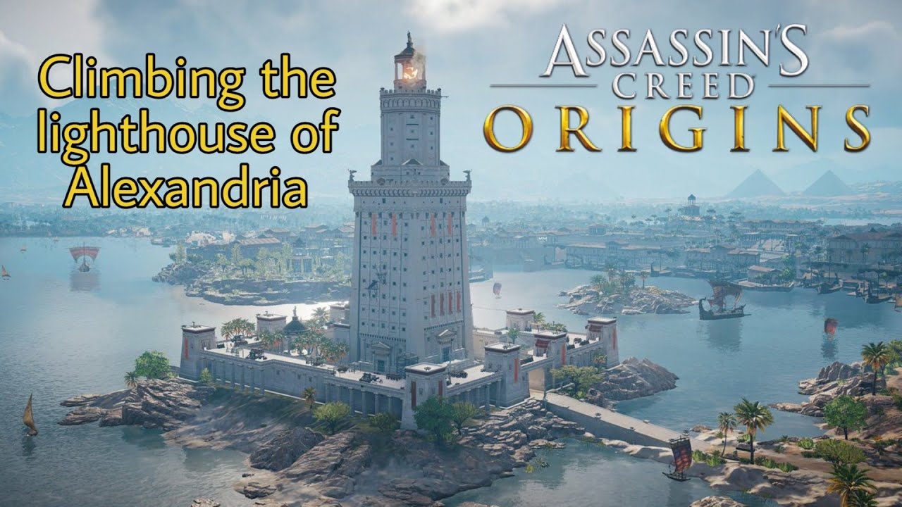 Assassin's Creed Origins - Climbing The Lighthouse Of Alexandria - YouTube