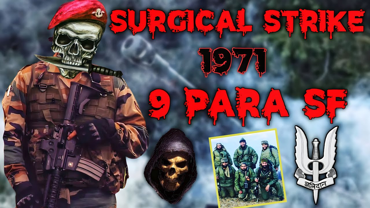 9 PARA SF Operation in 1971 - Op. Mandhol | When PARA Commandos Entered ...