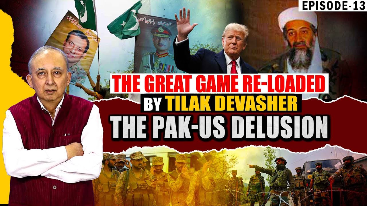The Great Game Re-loaded by Tilak Devasher | Episode 13- The Pak-US ...