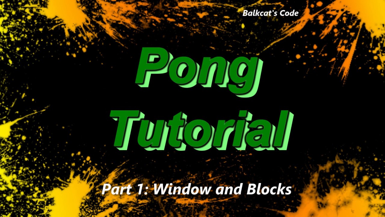 Python Pong Tutorial For Beginners With Pygame Part 1 Of 4 Youtube 8327
